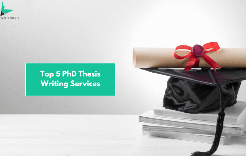 Top 5 PhD Thesis Writing Services | Write Right