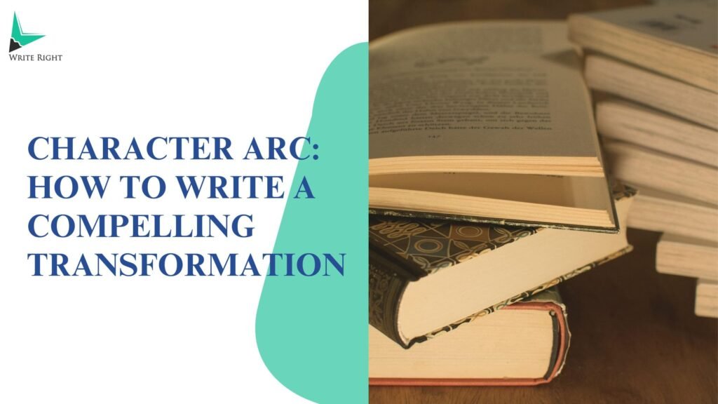 Character Arc Guide: How to Write Real Change